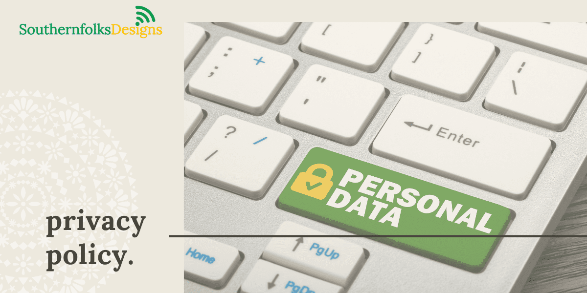 Privacy Policy - Personal Data - Southernfolks Designs